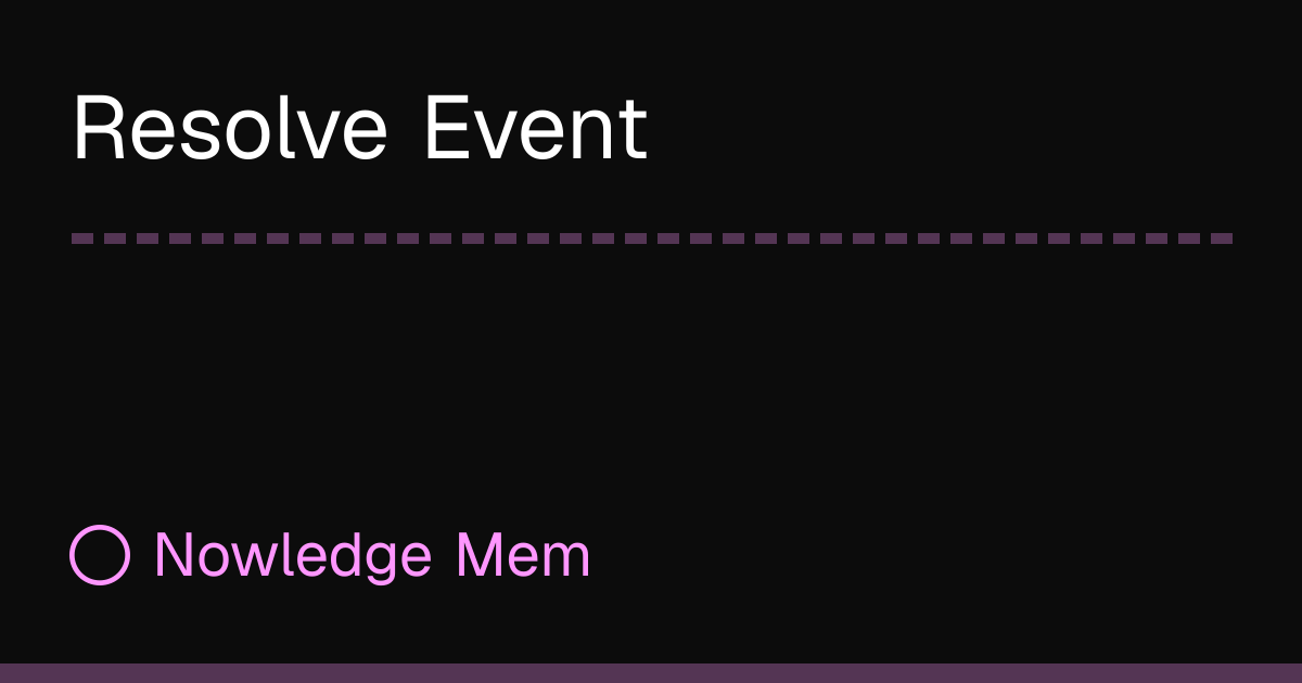 Resolve Event | Nowledge Mem