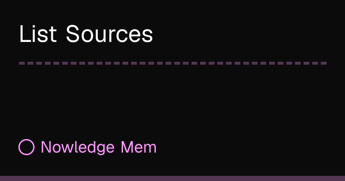 List Sources | Nowledge Mem