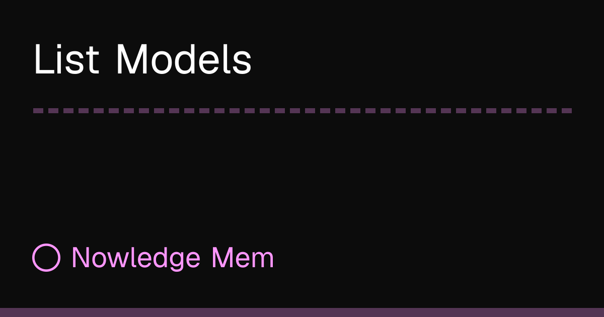 List Models | Nowledge Mem
