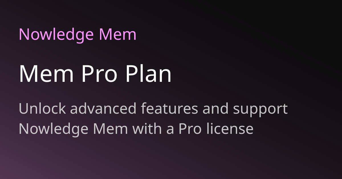 Mem Pro Plan | Nowledge Mem