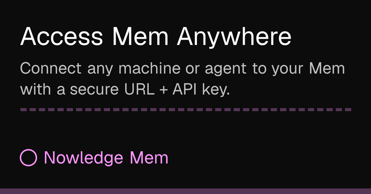 随处访问 Mem | Nowledge Mem